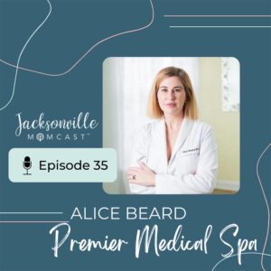 Premier Medical Spa: Episode 35 - Jacksonville Momcast